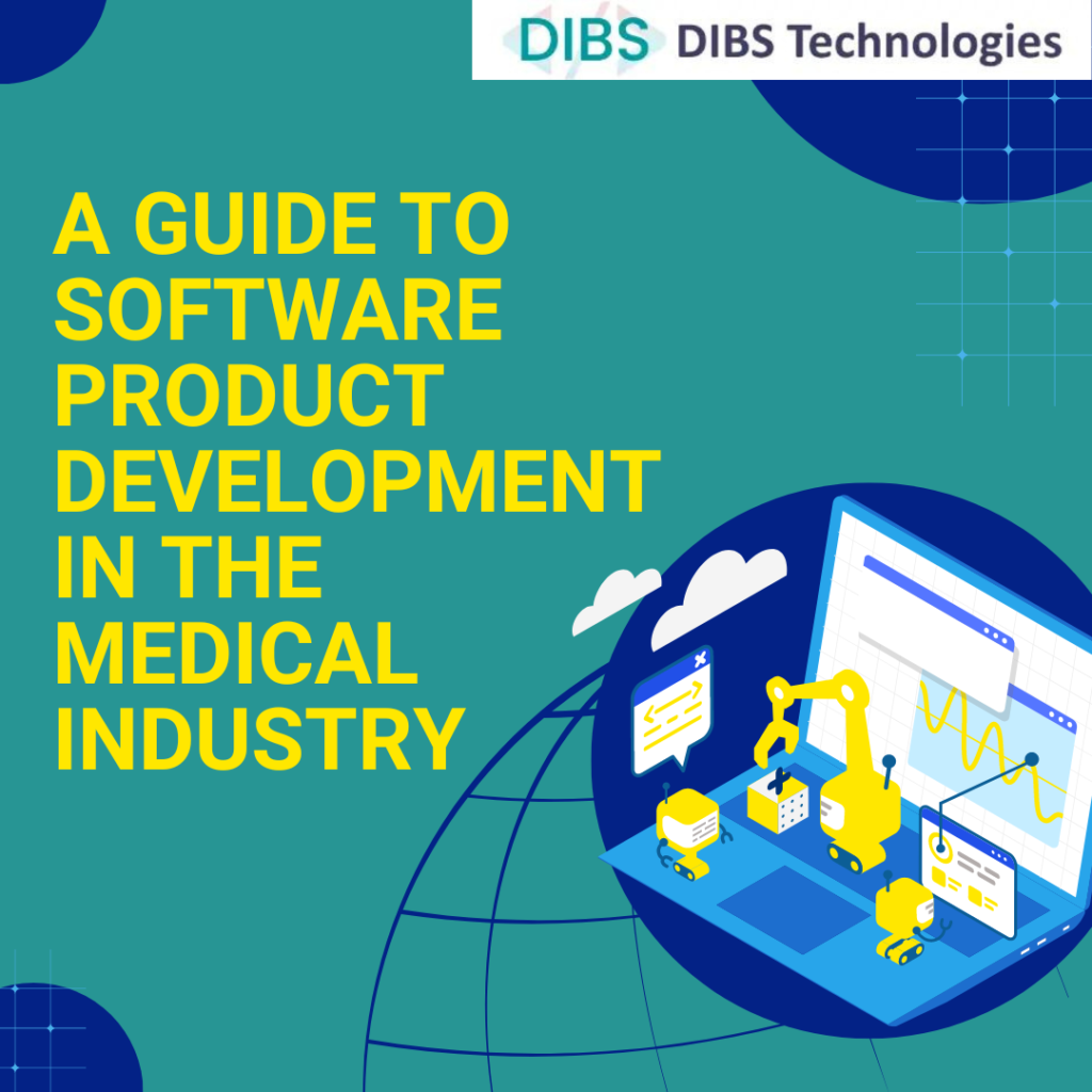 A Guide to Software Product Development in the Medical Industry - DIBS ...