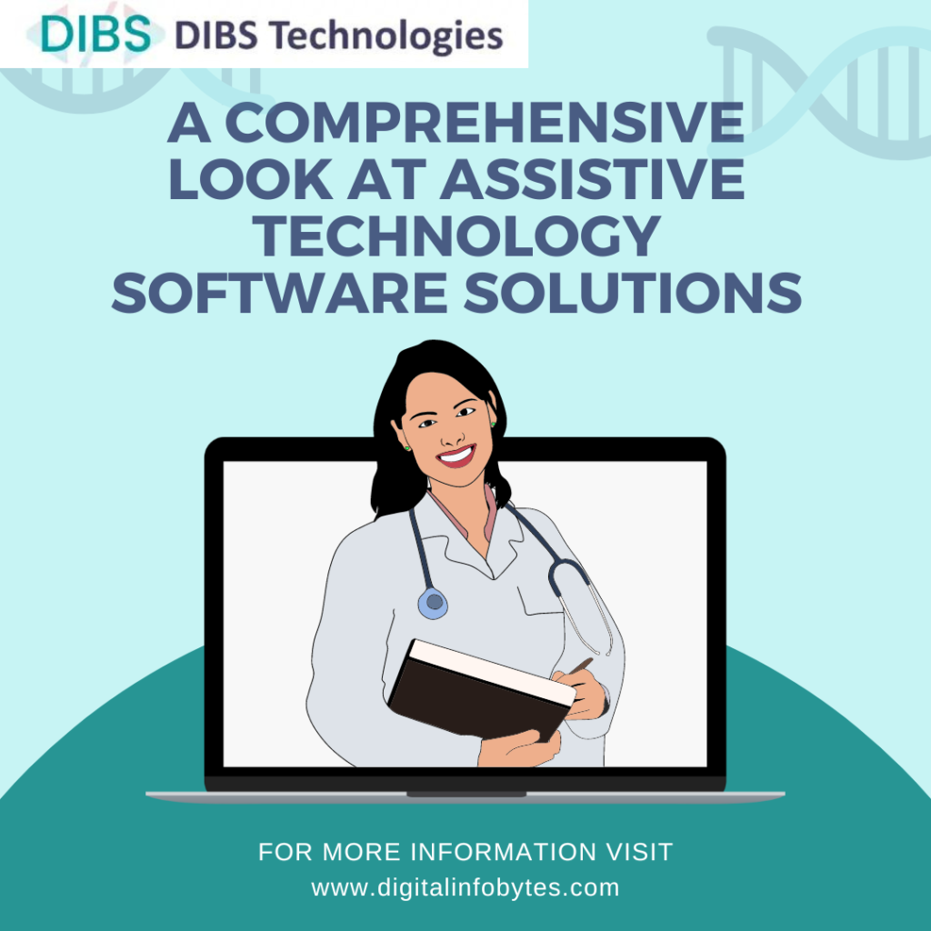 A Comprehensive Look at Assistive Technology Software Solutions - DIBS Technologies