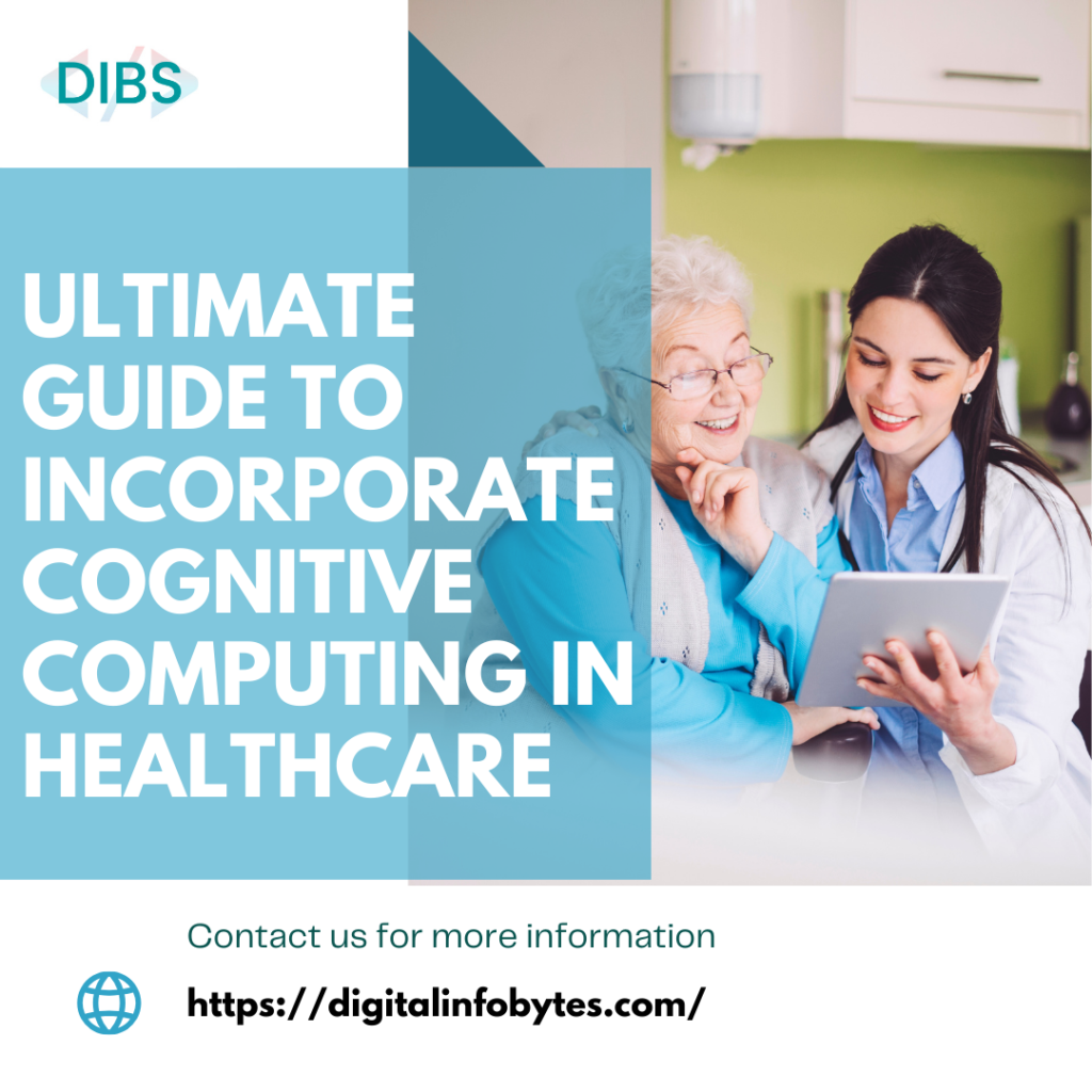 Ultimate Guide To Incorporate Cognitive Computing In Healthcare - DIBS ...