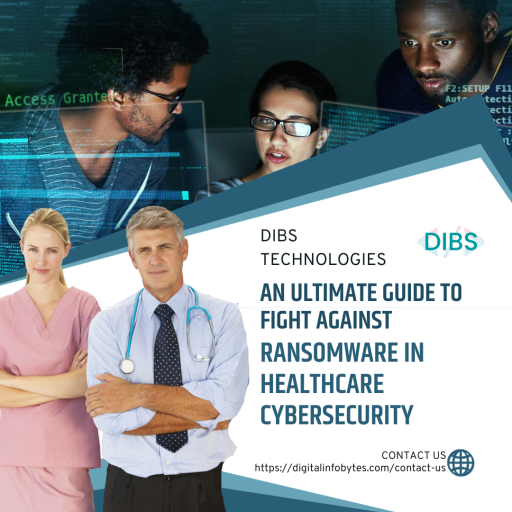 Learn About Ransomware In Healthcare Cybersecurity - DIBS Technologies