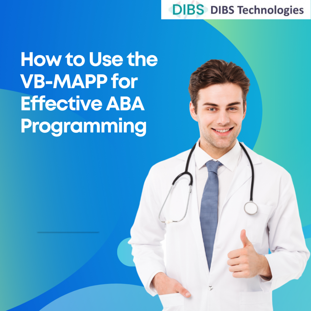 VB-MAPP Essentials: A Roadmap to ABA Triumph - DIBS Technologies